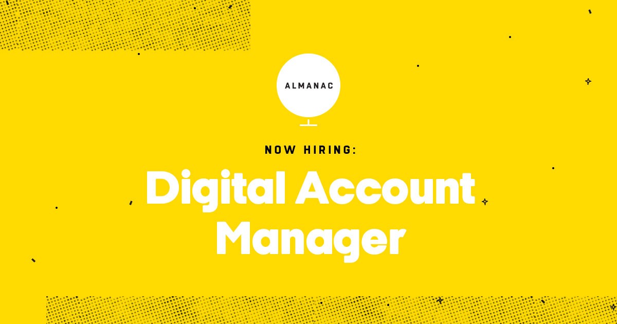 Now Hiring - Digital Account Manager - Almanac